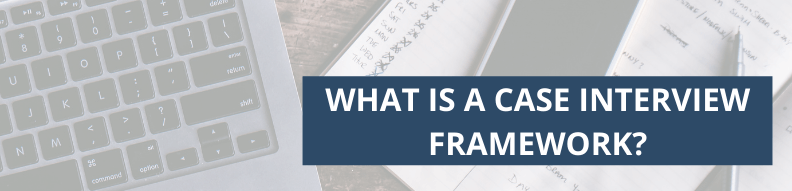 Case Interview Frameworks – Free Download